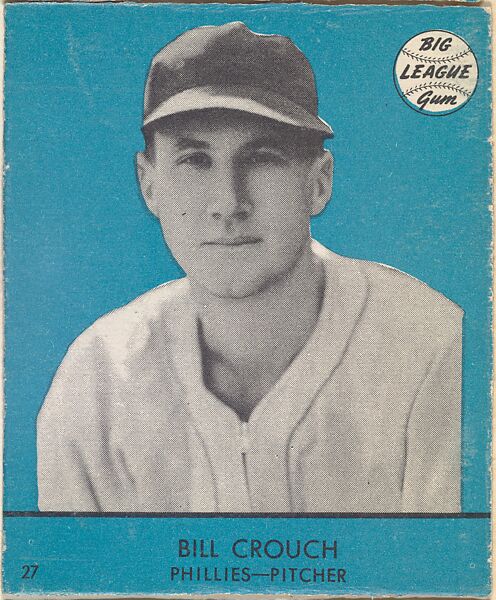 Goudey Gum Company | Bill Crouch, Phillies, Pitcher (Card #27, Blue ...