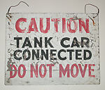 Unknown - [Stenciled Sign: "Caution Tank Car Connected, Do Not Move ...