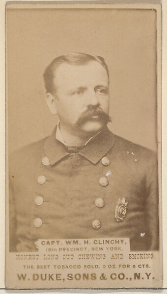 Issued by W. Duke, Sons & Co. | Capt. Wm. H. Clinchy, 18th Precinct ...